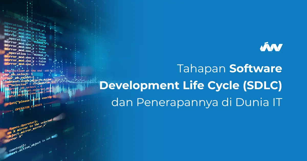 Tahapan Software Development Life Cycle (SDLC) dalam Dunia IT